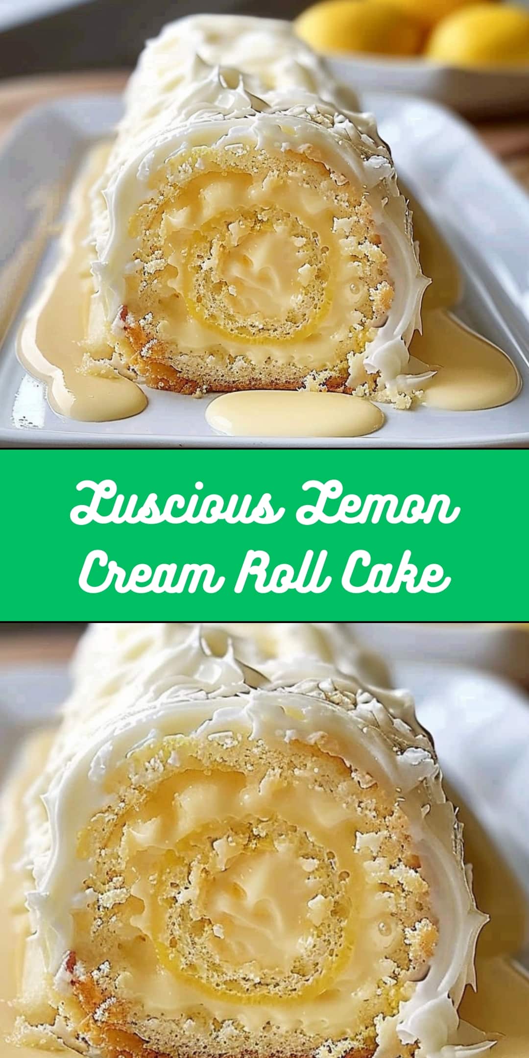 Luscious Lemon Cream Roll Cake - Recipes by Janet